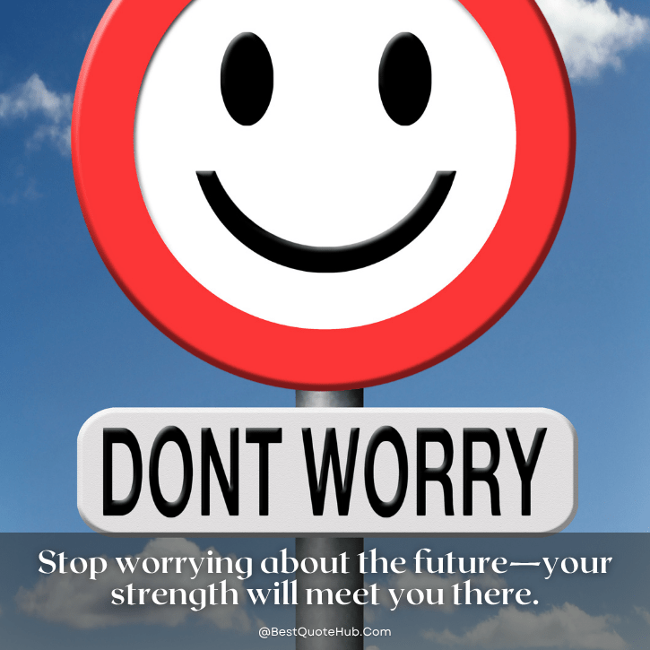 60 Positive Stop Worrying Quotes - Relieve Worry and Stress
